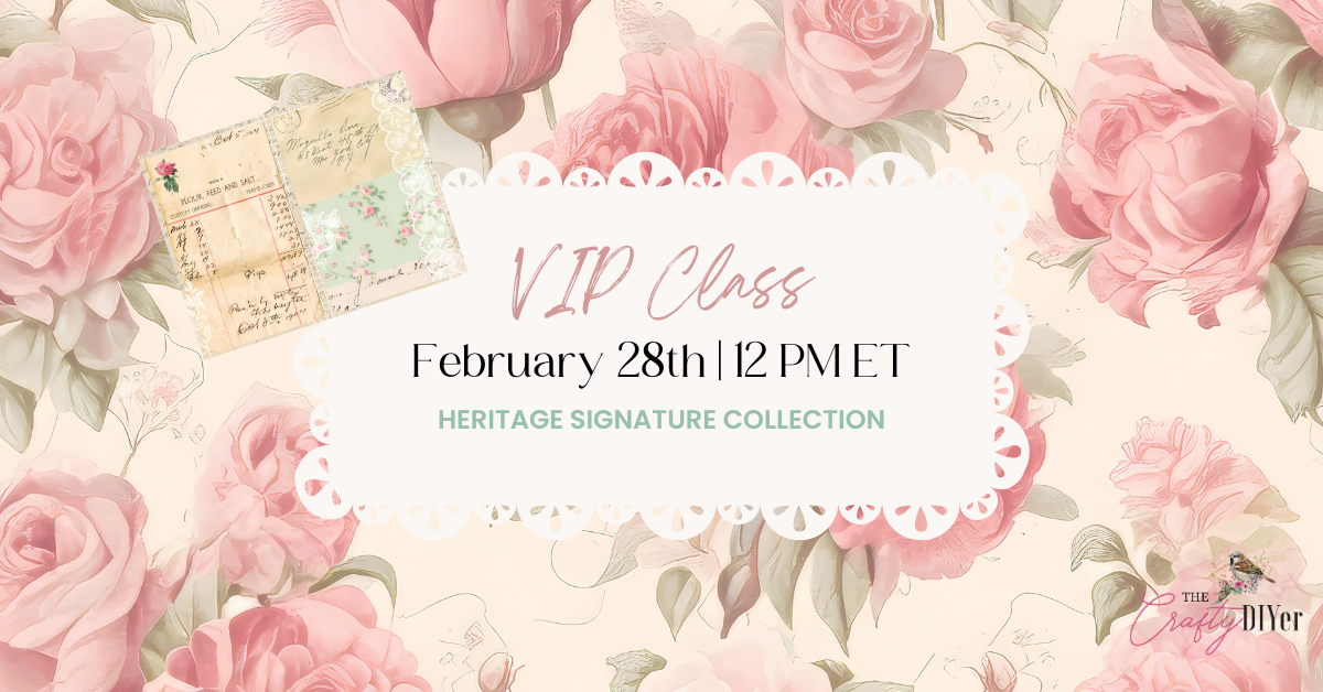 VIP Class - Heritage Signature - The Crafty DIYer